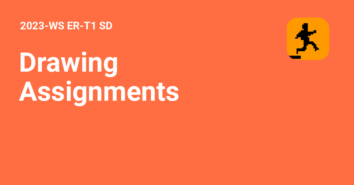 Drawing Assignments - 2023-WS ER-T1 SD