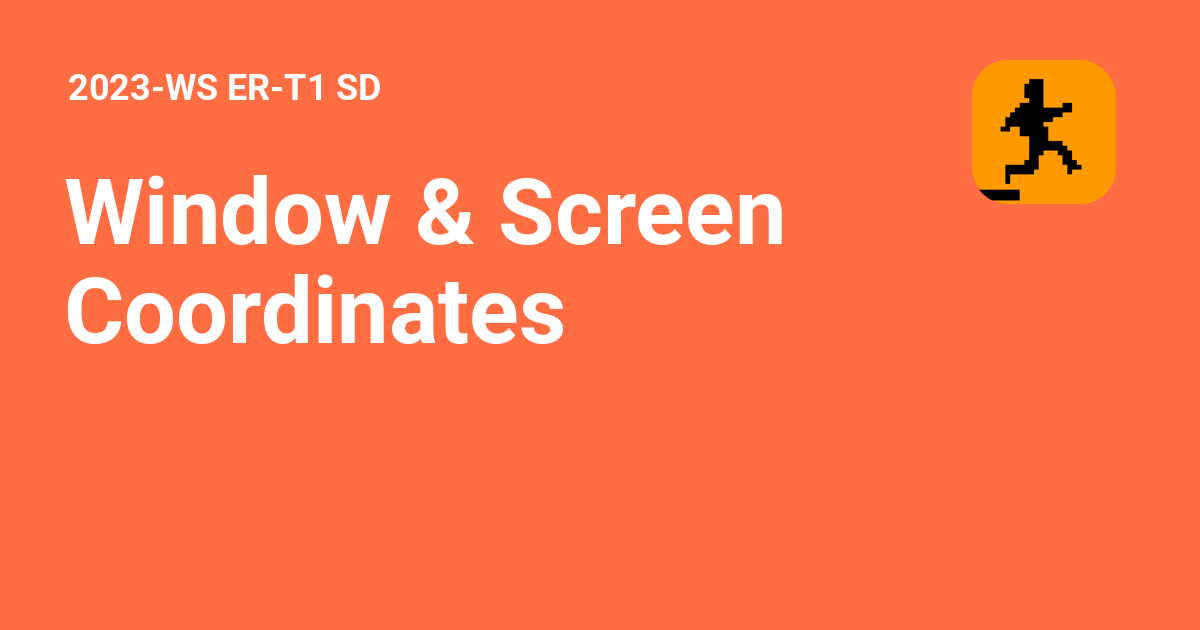 Window And Screen Coordinates 2023 Ws Er T1 Sd