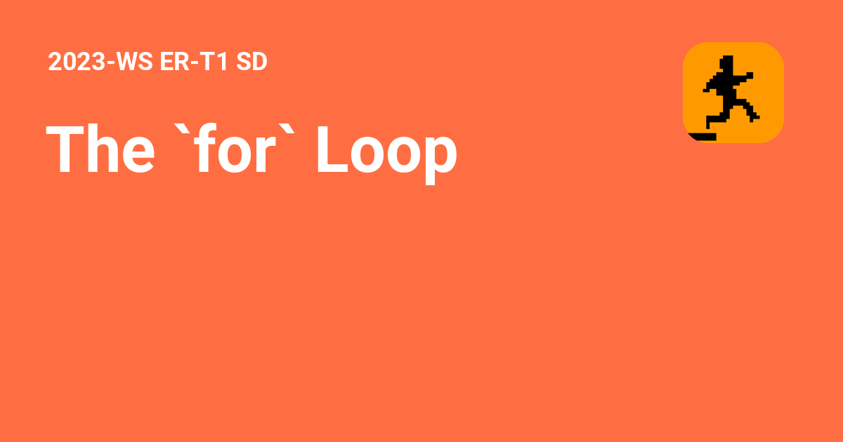 The for Loop - 2023-WS ER-T1 SD