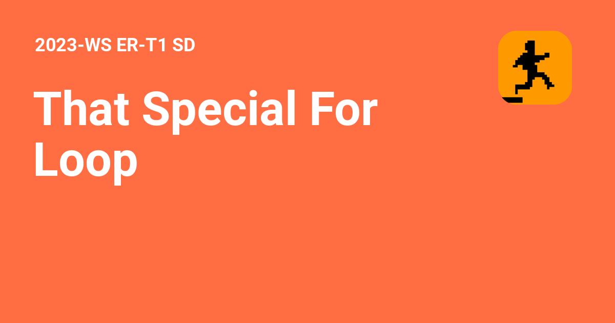 That Special For Loop - 2023-WS ER-T1 SD That Special For Loop - 2023-WS ER-T1 SD